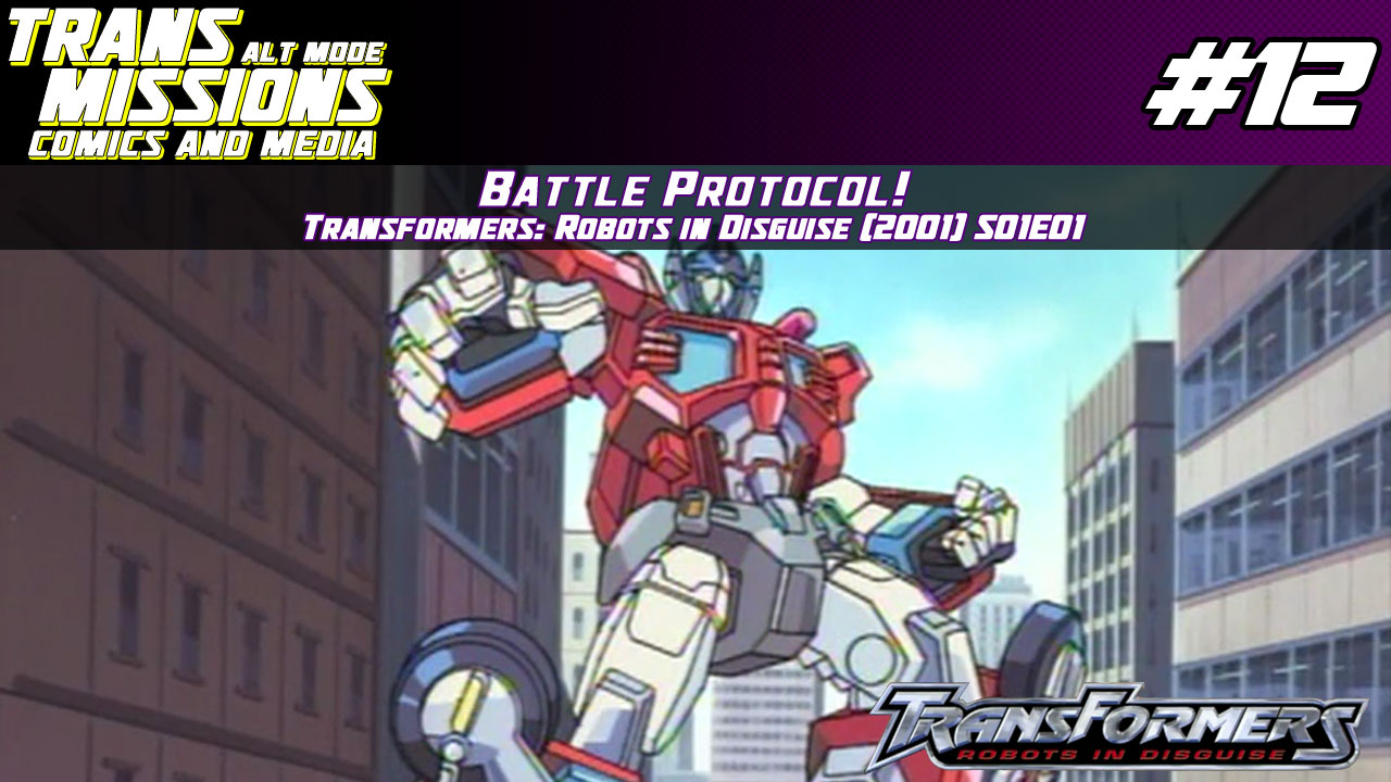 TransMissions Alt Mode Episode 12 - Battle Protocol!