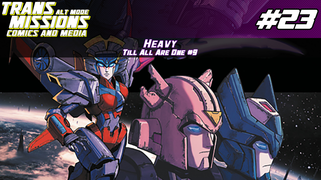 TransMissions Alt Mode Episode 23 - Heavy