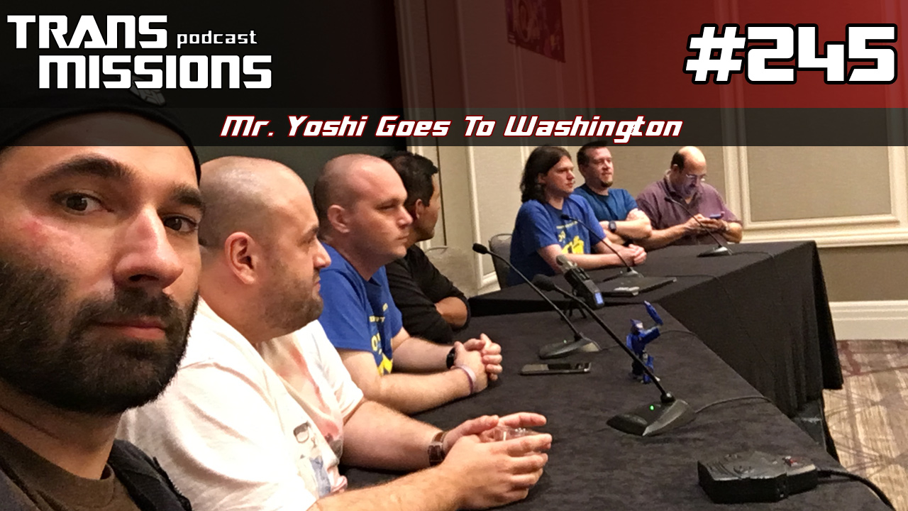 TransMissions Episode 245 - Mr. Yoshi Goes To Washington