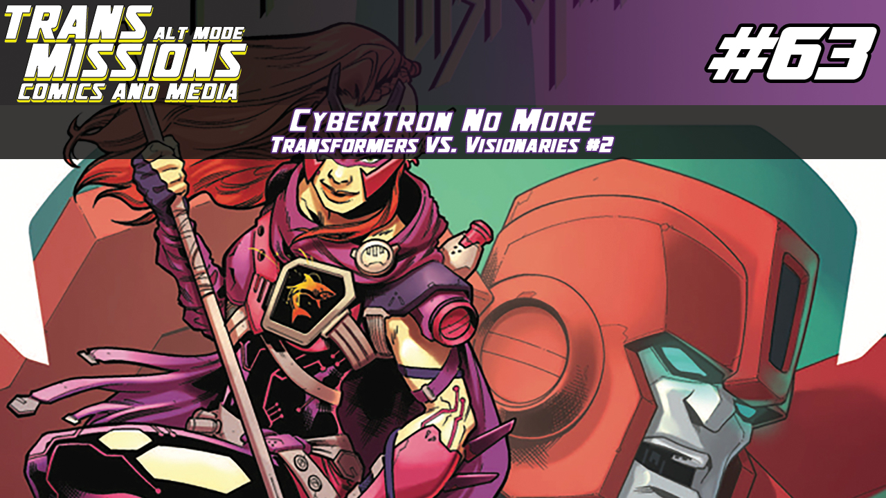 Alt Mode Episode 63 - Cybertron No More - TransMissions Podcast Network