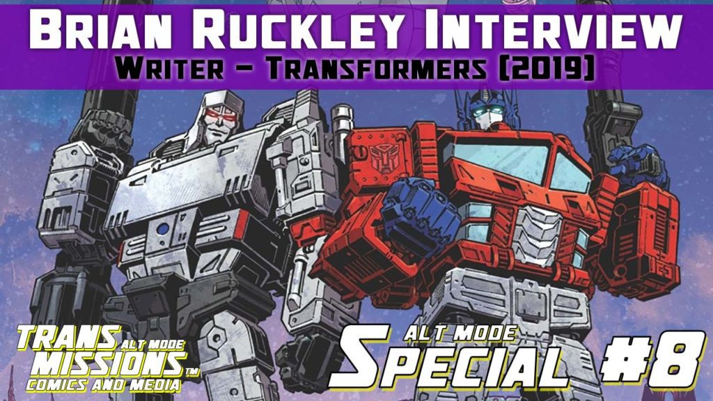 Alt Mode Special 8 - Brian Ruckley Interview Transcript - TransMissions ...