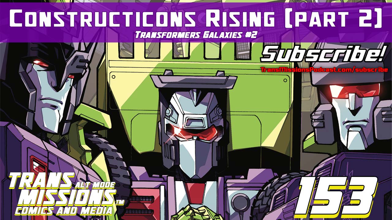 Alt Mode 153 - Transformers: Galaxies #2 Review - TransMissions Podcast ...