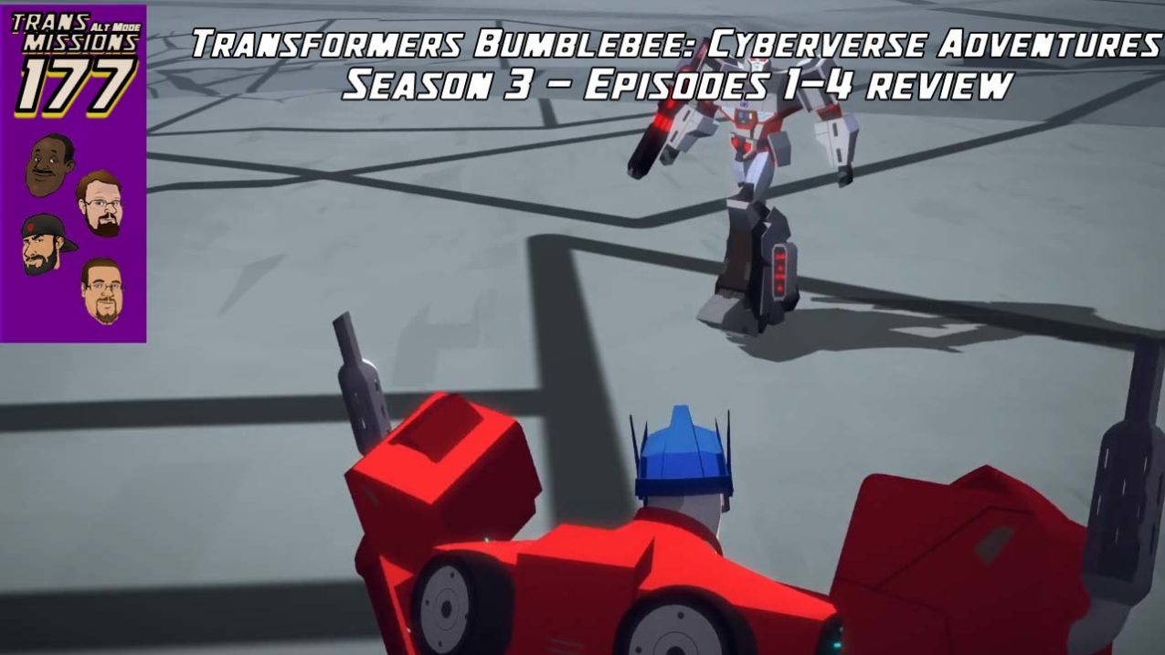 Alt Mode 177 - Cyberverse Season 3 Episodes 1-4 Review - TransMissions ...