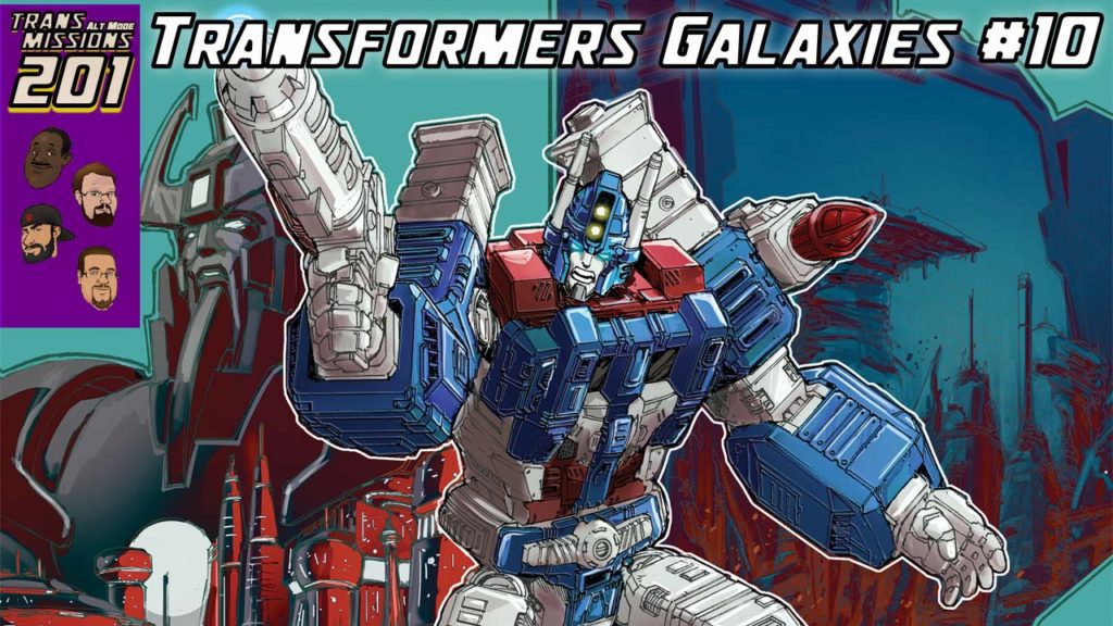 Alt Mode 201 - Magnus Opus (Transformers Galaxies #10 Review ...