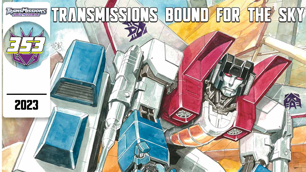 Alt Mode 353 - TransMissions Bound For The Sky - TransMissions Podcast ...