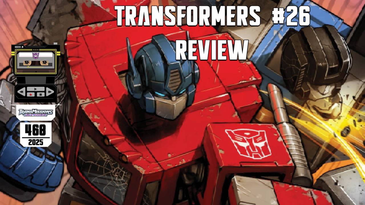 Alt Mode 468 - Transformers #26 Spoiler Review - TransMissions Podcast ...
